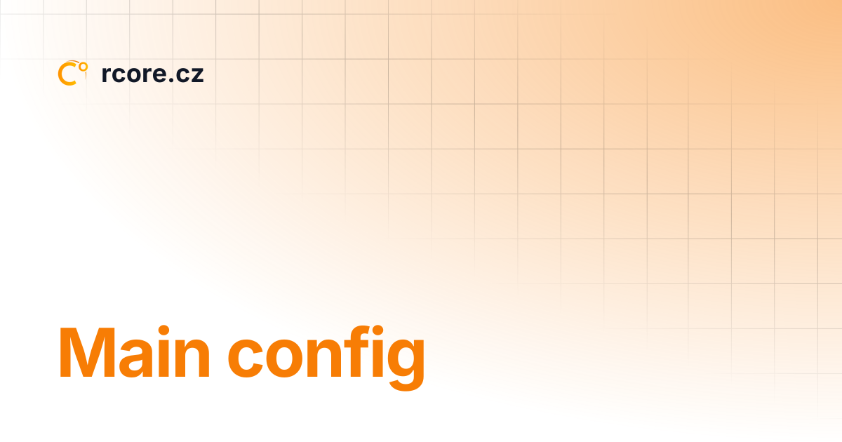 Main config | rcore.cz