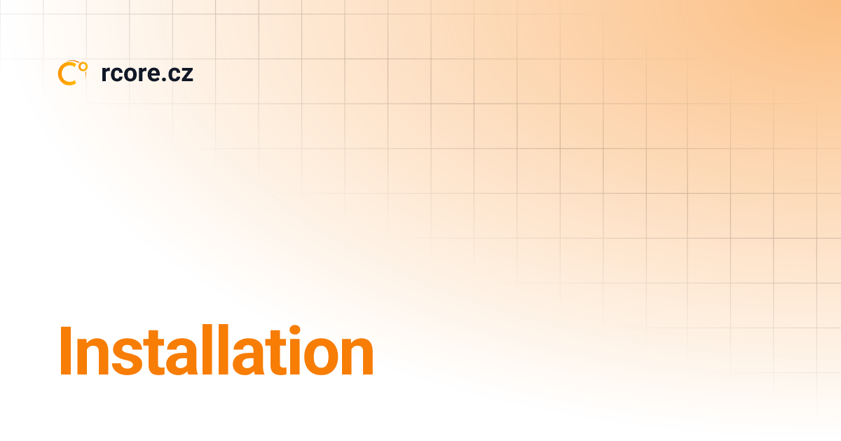 Installation | rcore.cz