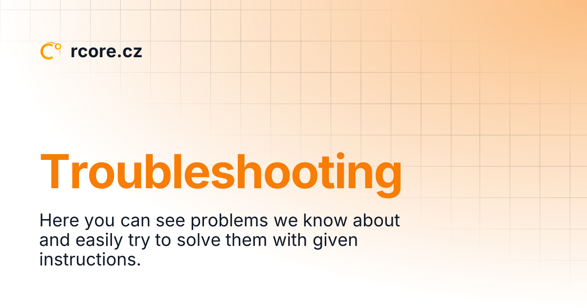 Troubleshooting | rcore.cz