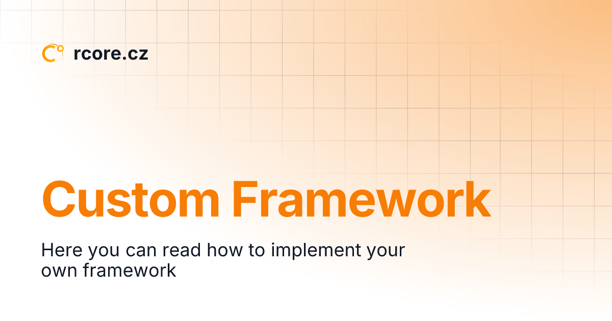 Custom Framework | rcore.cz