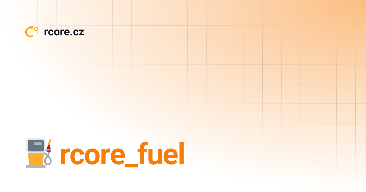 ‌⛽ rcore_fuel | rcore.cz