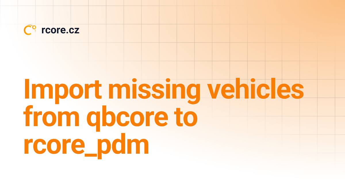 Import missing vehicles from qbcore to rcore_pdm | rcore.cz