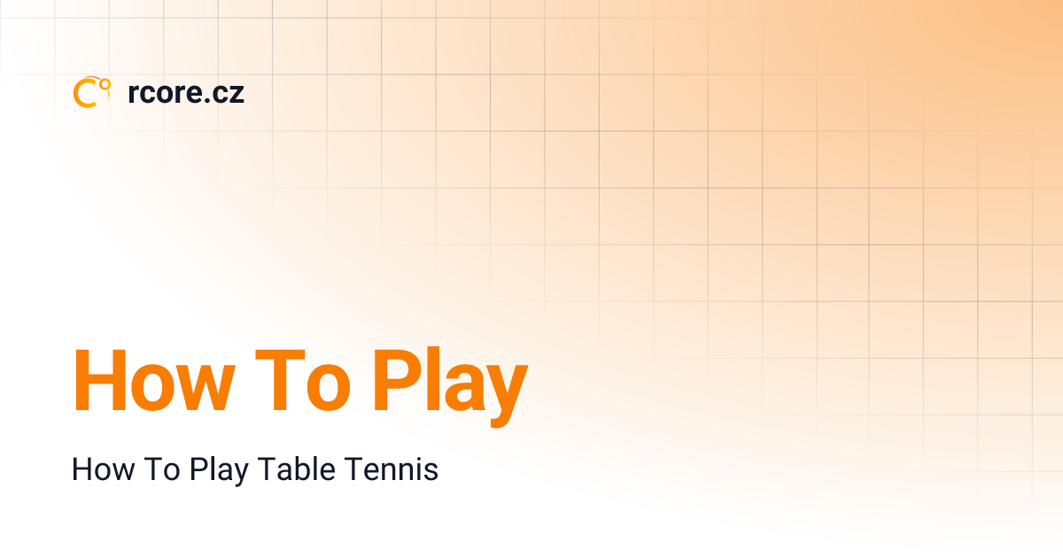 How To Play | rcore.cz