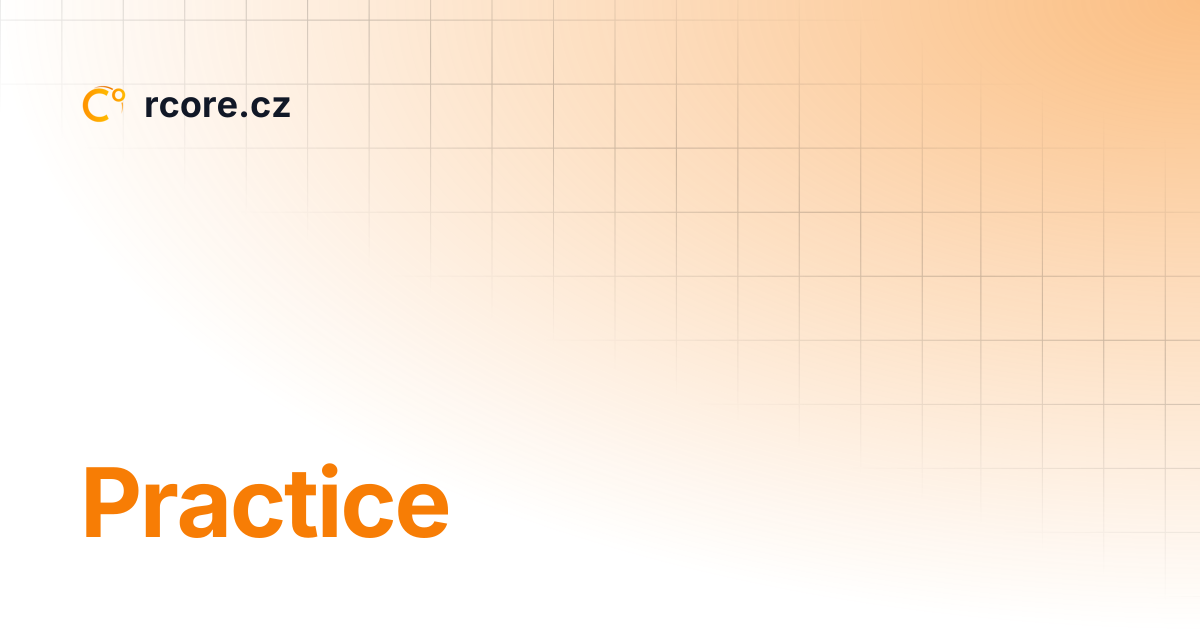 Practice | rcore.cz