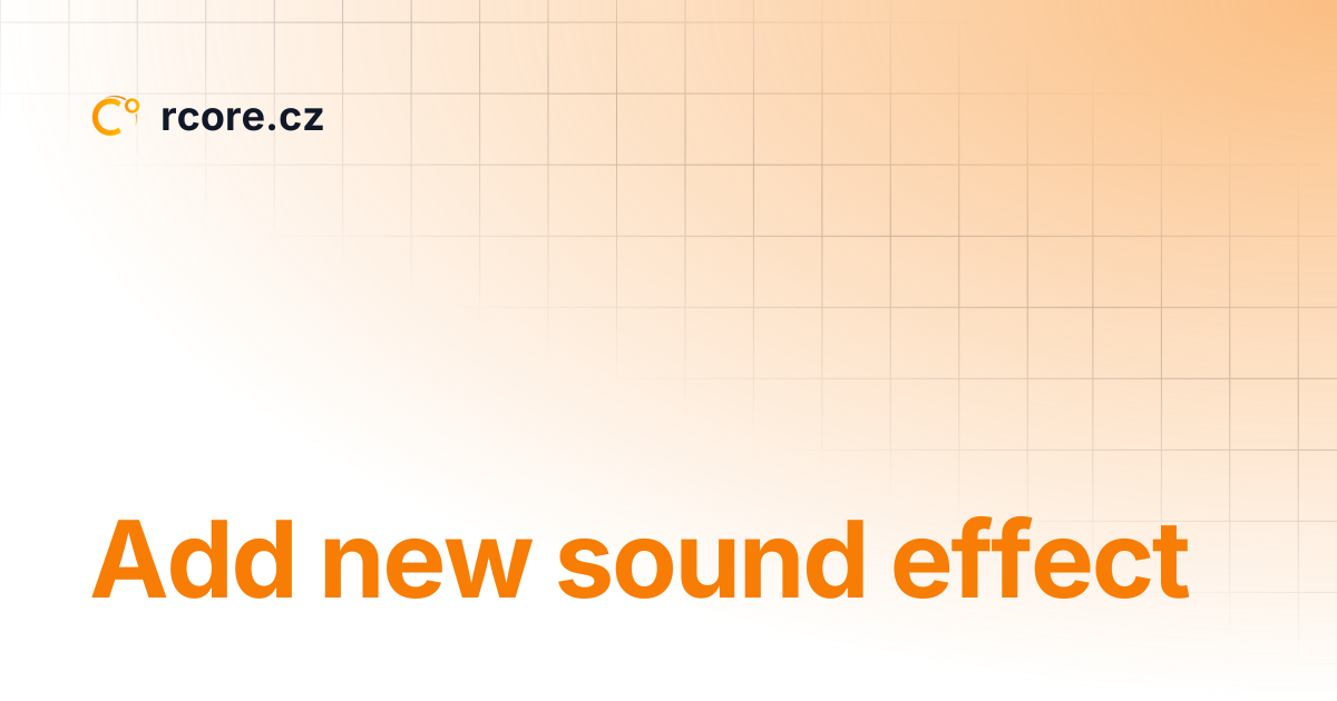 Add new sound effect | rcore.cz