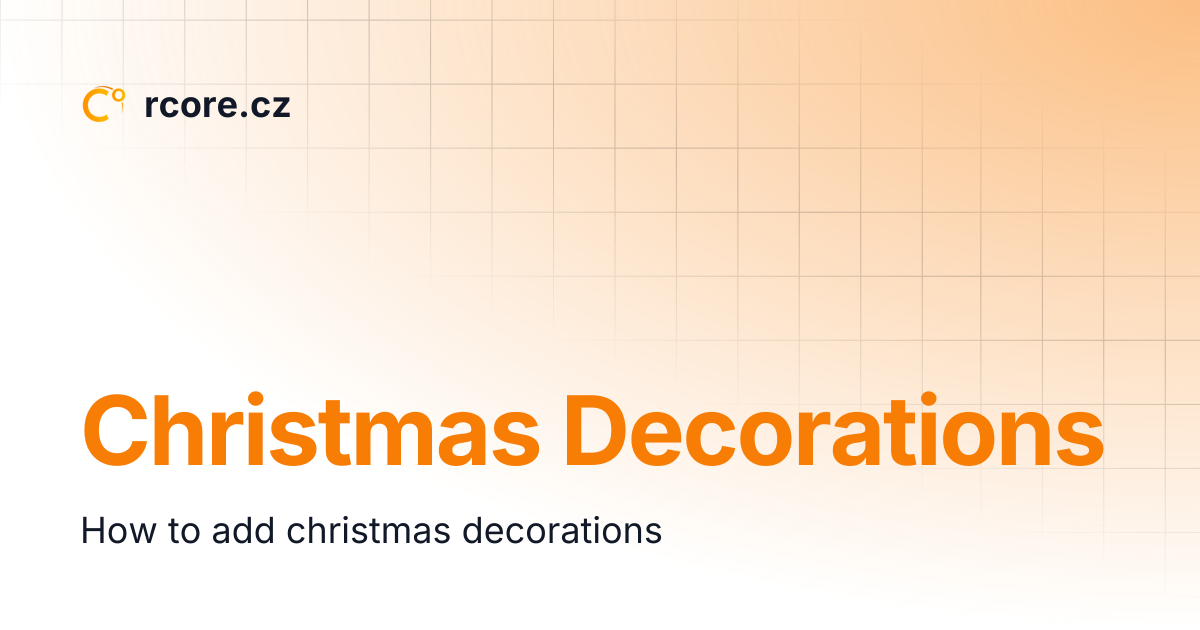 Christmas Decorations | rcore.cz
