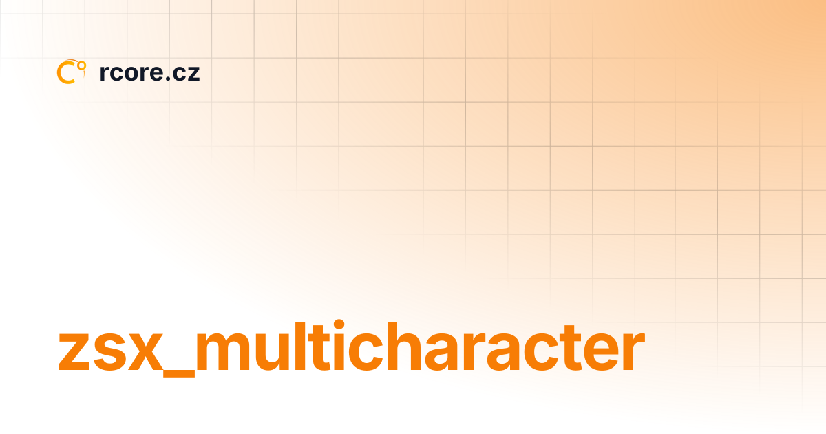 zsx_multicharacter | rcore.cz