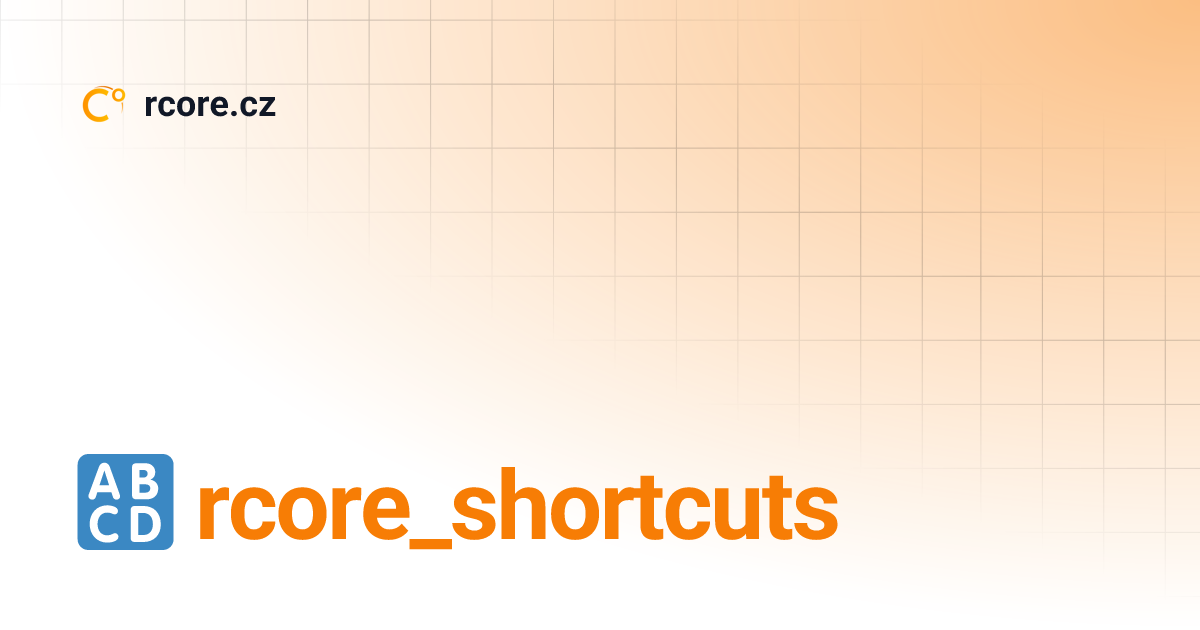 ‌🔠 rcore_shortcuts | rcore.cz